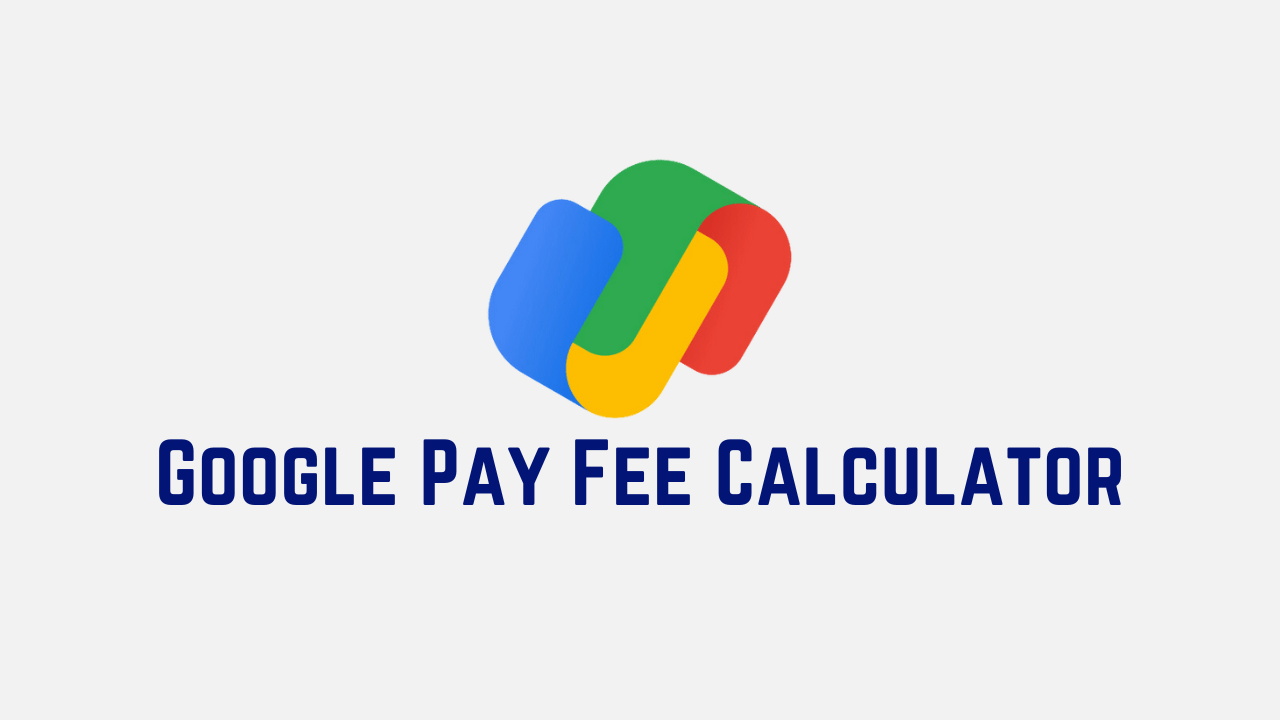 Google Pay Fee Calculator