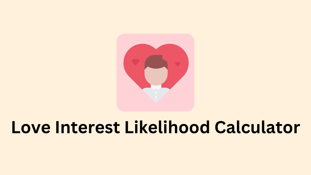 Love Interest Likelihood Calculator