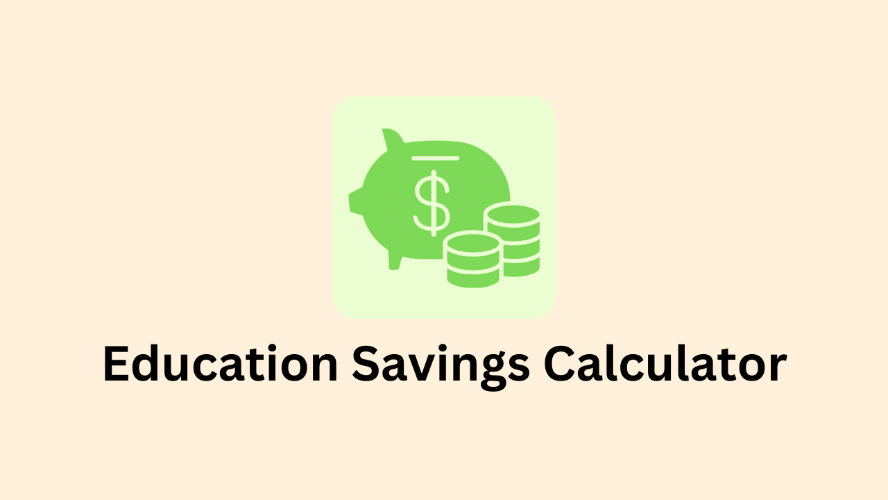 Education Savings Calculator