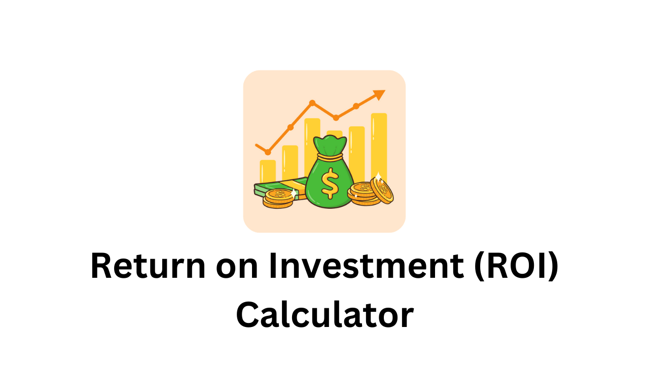 Return on Investment (ROI) Calculator