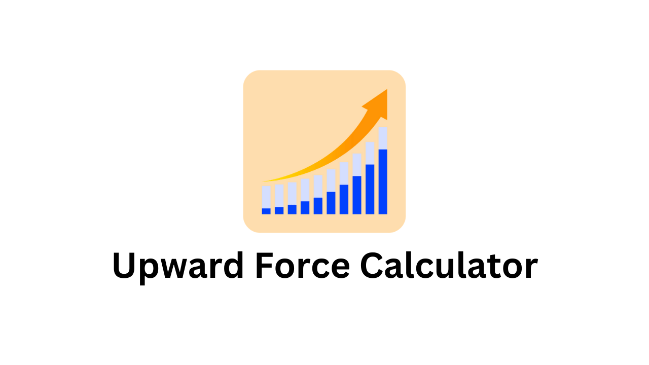 Upward Force Calculator