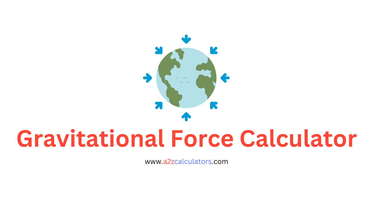 Gravitational Force Calculator